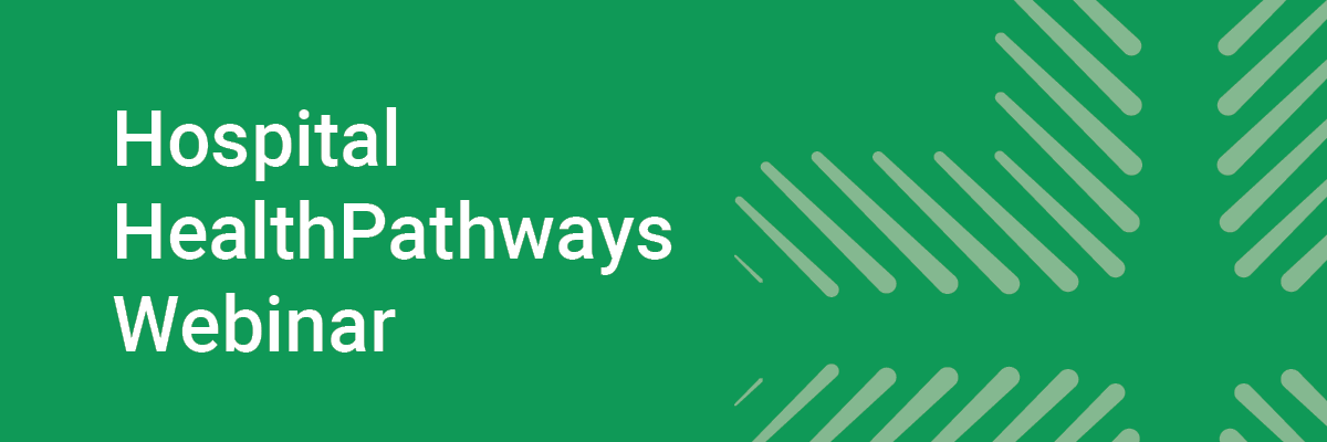 HealthPathways Global > Solutions > Hospital HealthPathways
